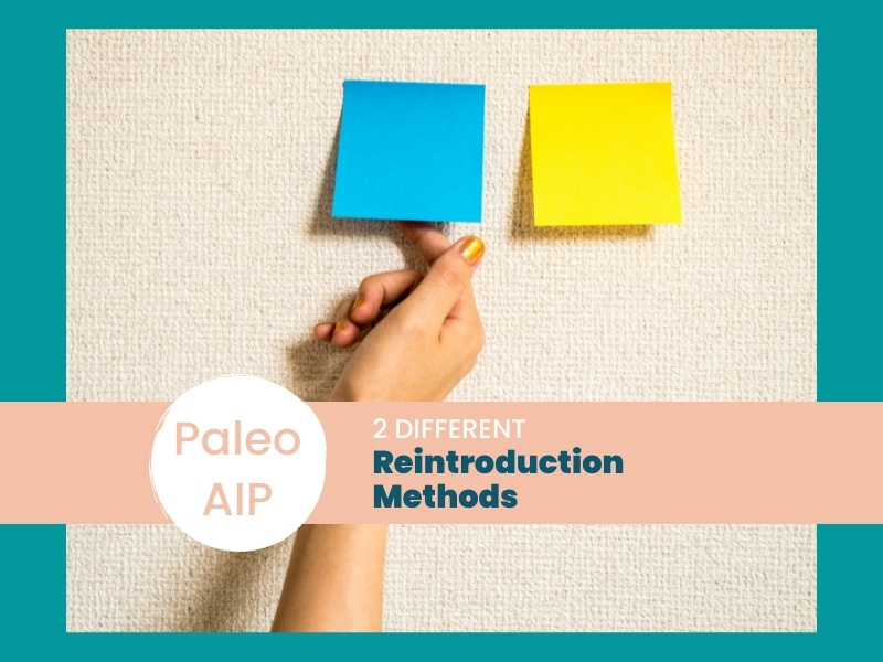 Two Different Paleo AIP Reintroduction Methods - Meagen Ashley Wellness